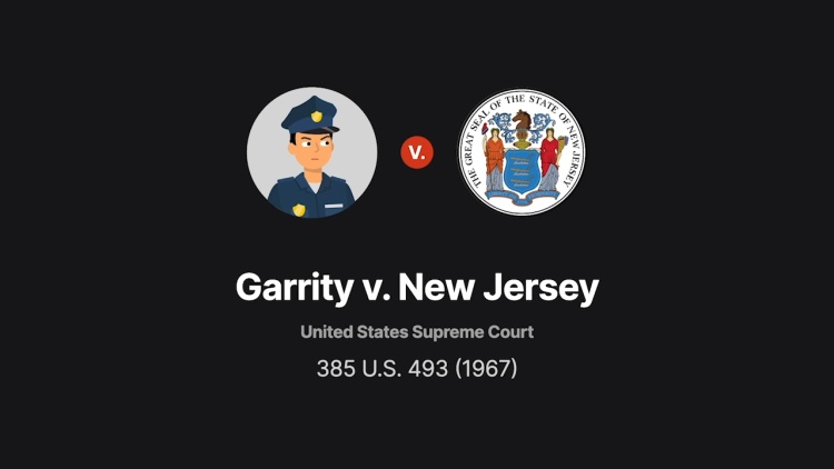 Garrity v. New Jersey, 385 U.S. 493 (1967): Case Brief Summary - Quimbee