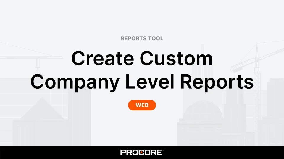 Company 360 Reporting - Videos - Procore