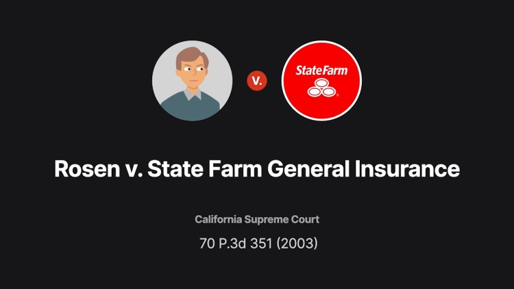 Rosen v. State Farm General Insurance Co., 70 P.3d 351 (2003): Case ...