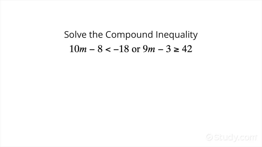 Solving a Compound Linear Inequality with 'or' Notation | Algebra ...