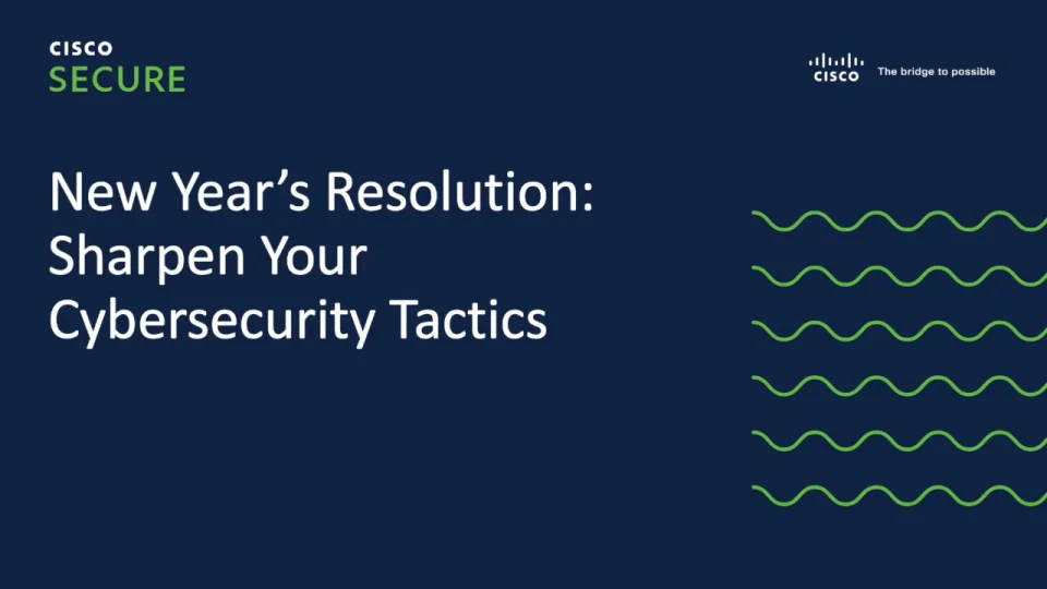 New Year's Resolution: Sharpen Your Cybersecurity Tactics