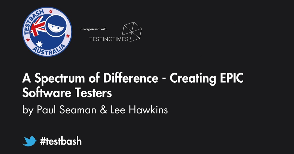 A Spectrum of Difference: Creating EPIC Software | Ministry of Testing