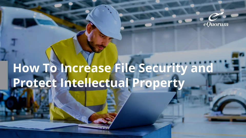 Increase File Security & Protect Intellectual Property