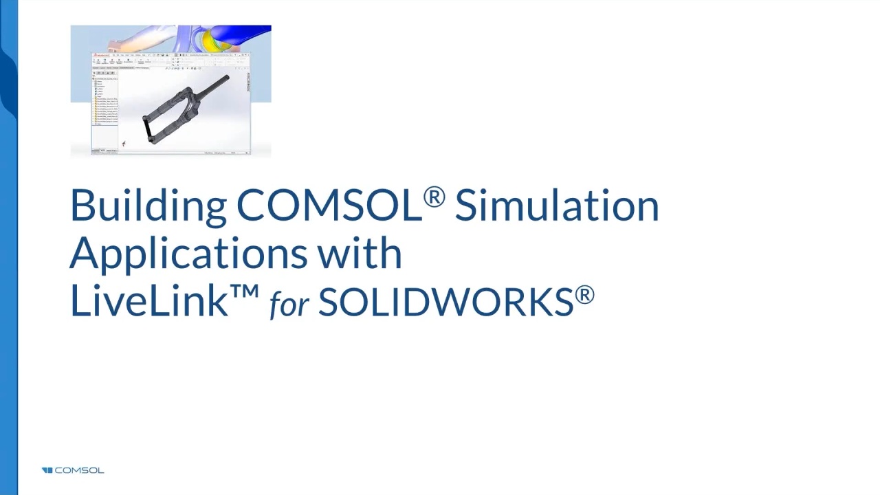 Building Simulation Applications with LiveLink™ for SOLIDWORKS®