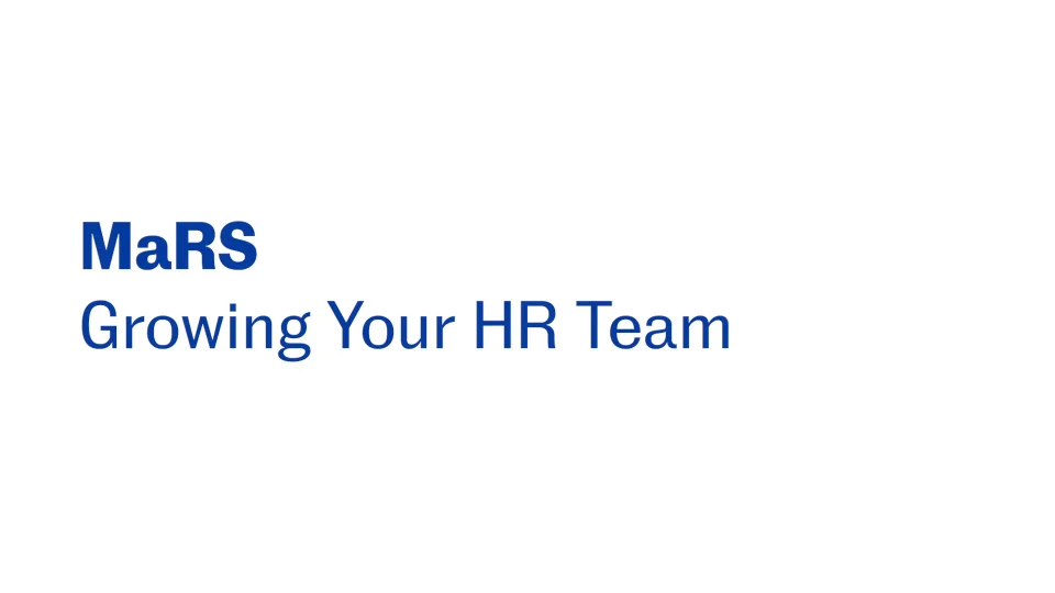 Growing Your HR Team - MaRS Startup Toolkit