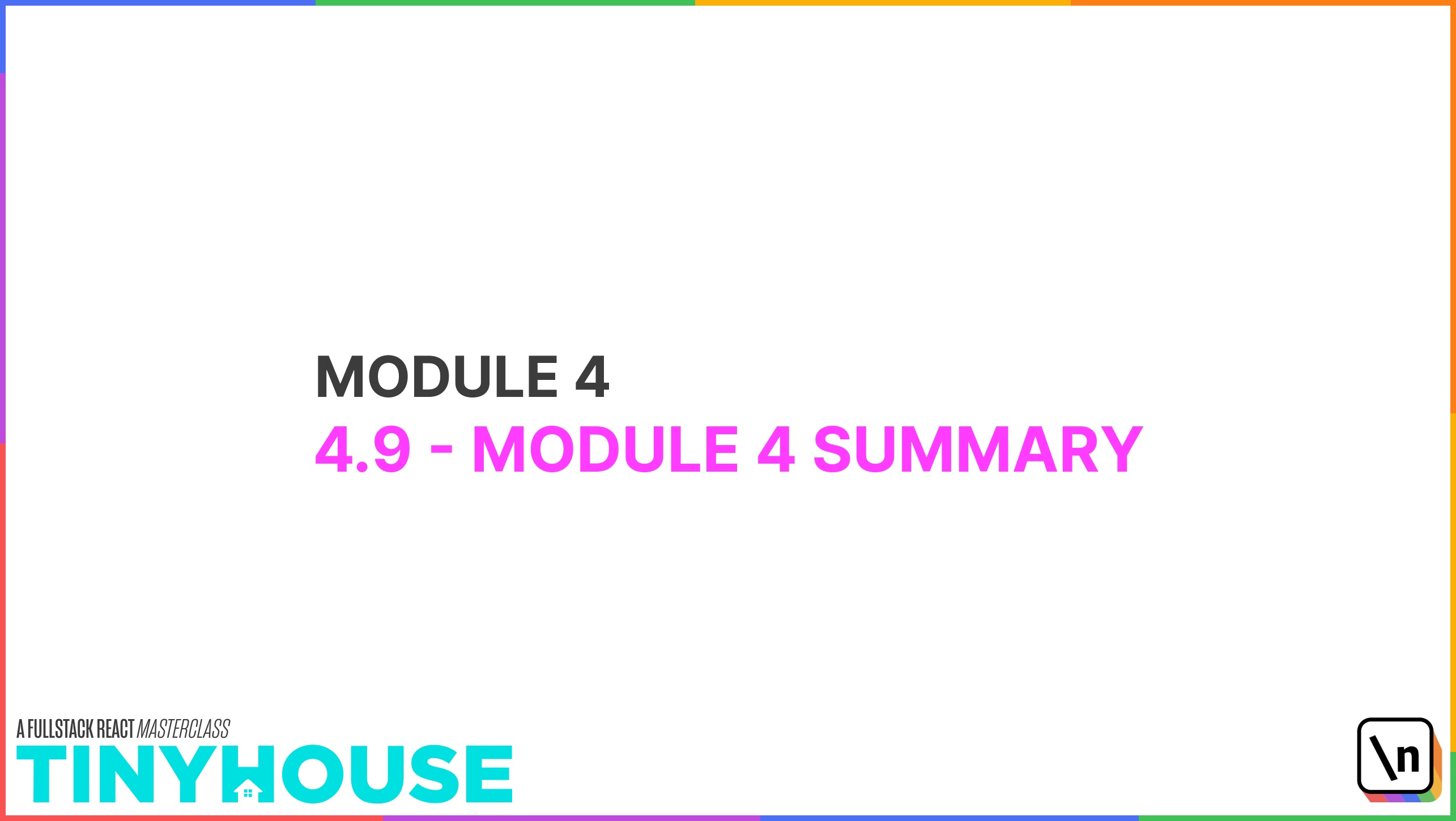 Module 4 Summary Tinyhouse A Fullstack React Masterclass With Typescript And Graphql Newline