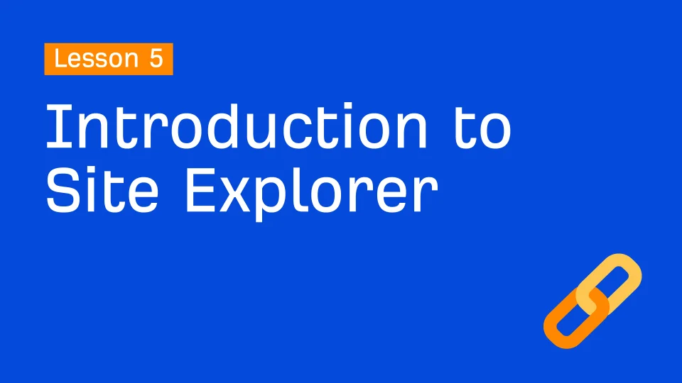 How to use Ahrefs - Introduction to Site Explorer