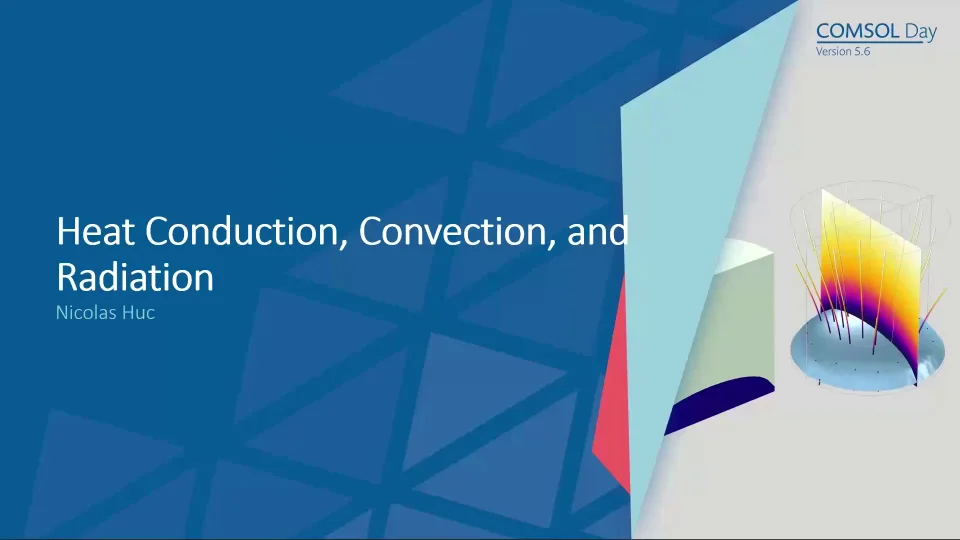 Modeling Heat Conduction, Convection, and Radiation in COMSOL® 5.6