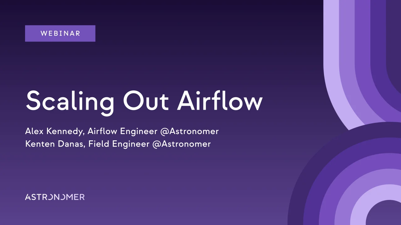 Scaling Out Airflow Webinar - Video