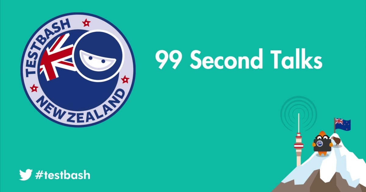 99 Second Talks - TestBash New Zealand 2020 | Ministry of Testing 99 Second Talks - TestBash New Zealand 2020 | Ministry of Testing