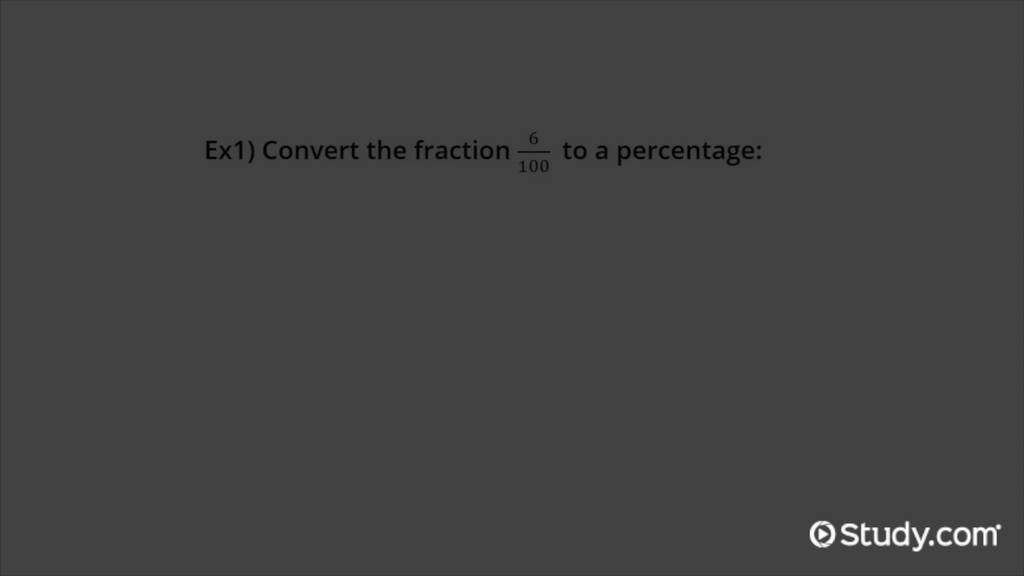 Converting a Fraction to a Percentage with a Denominator of 100 ...
