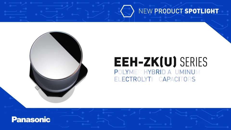 EEH-ZK(U) Series Conductive Polymer Hybrid Aluminum EEH-ZK(U) Series Conductive Polymer Hybrid Aluminum