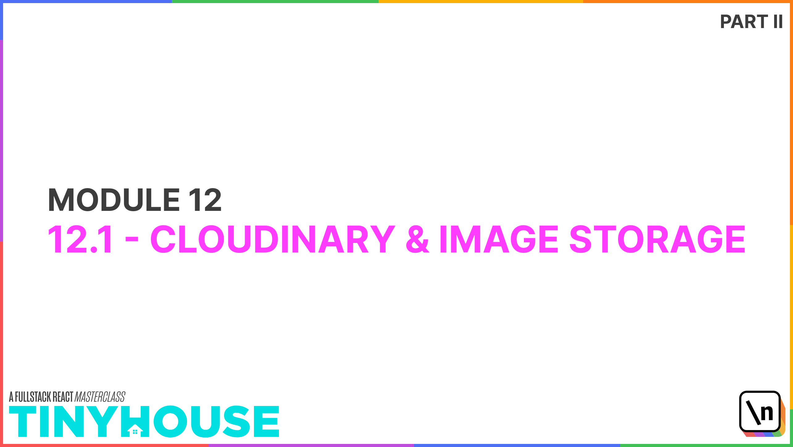 Why Use Cloudinary To Host Images In The Cloud Tinyhouse A Fullstack React Masterclass With
