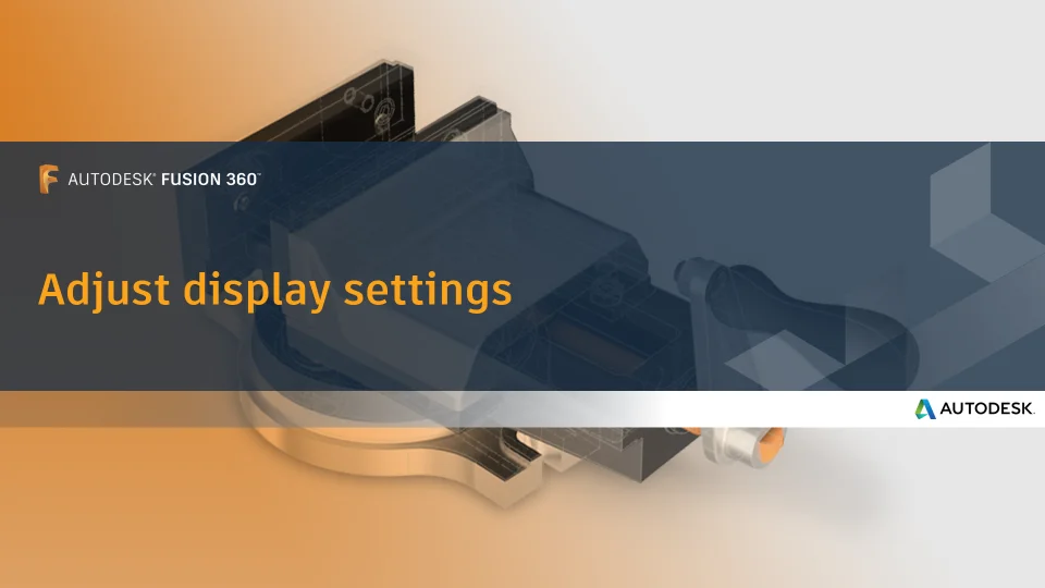Fusion Help | Introduction to Fusion | Adjust display settings | Autodesk