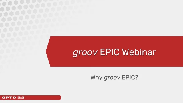 Opto22 - Playlist: What is groov EPIC?