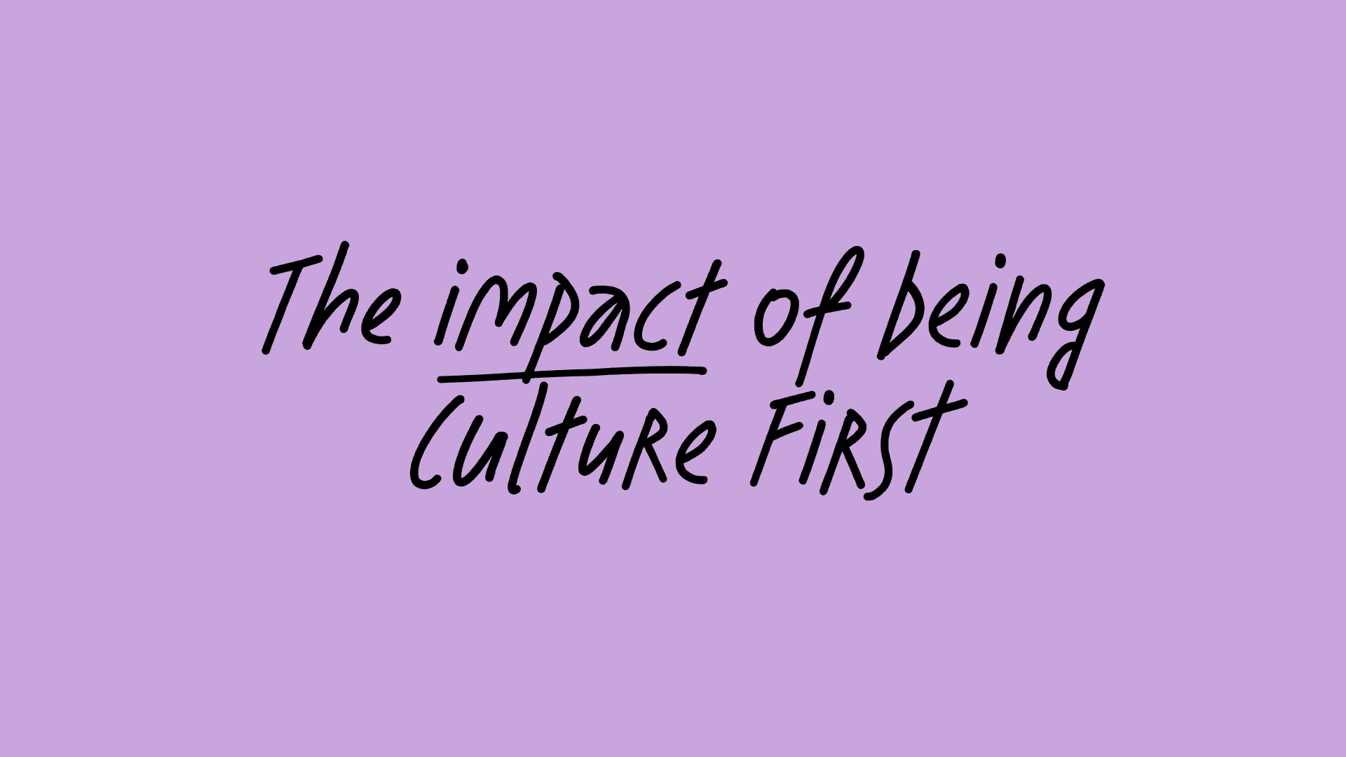 The impact of being culture first - feat. Rod Hamilton and Rachel Morley