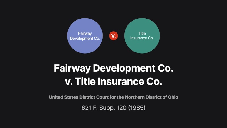 Fairway Development Co. v. Title Insurance Co., 621 F. Supp. 120 (1985 ...