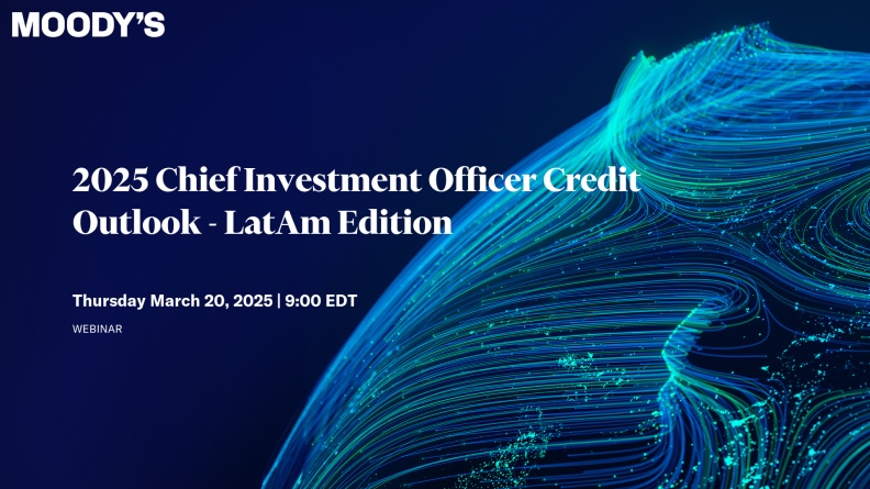 2025 Chief Investment Officer Credit Outlook LatAm Edition | Moody's Events