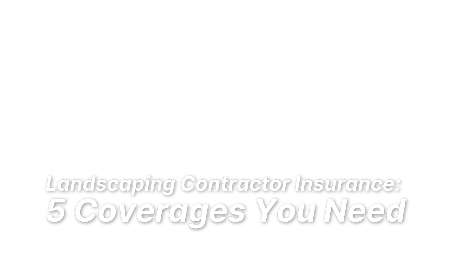 Landscaping Contractor Insurance: 5 Coverages You Need | Landesblosch