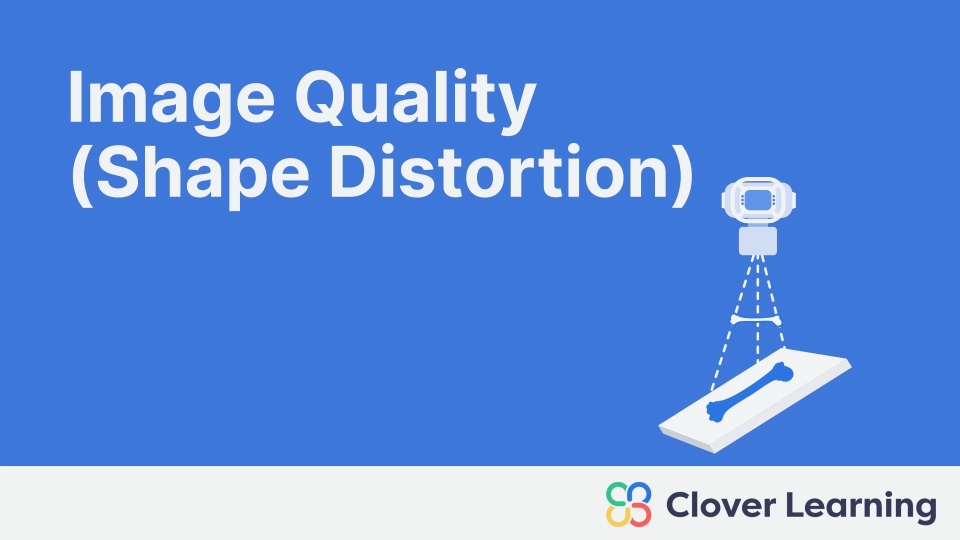 Image Quality (Shape Distortion) | Video Lesson | Clover Learning