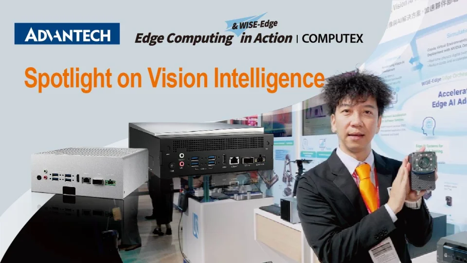 Advantech at COMPUTEX 2025 | Booth Spotlight on Vision Intelligence - Videos - Advantech Connect