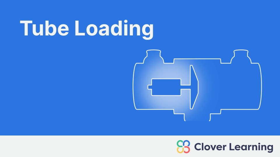 Tube Loading | Video Lesson | Clover Learning