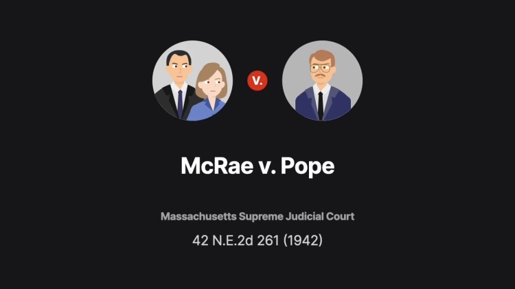 McRae v. Pope, 311 Mass. 500, 42 N.E.2d 261 (1942): Case Brief Summary ...