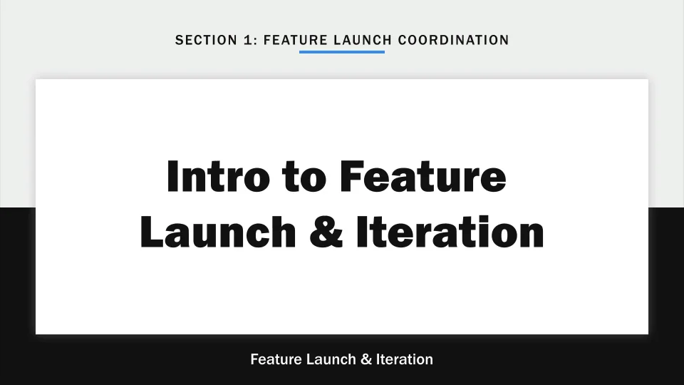 Feature Launch & Iteration - Intro to Feature Launch & Iteration - Reforge