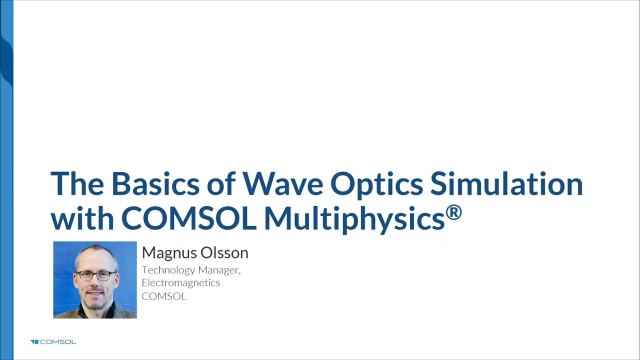 Simulating Wave Optics in COMSOL Multiphysics®