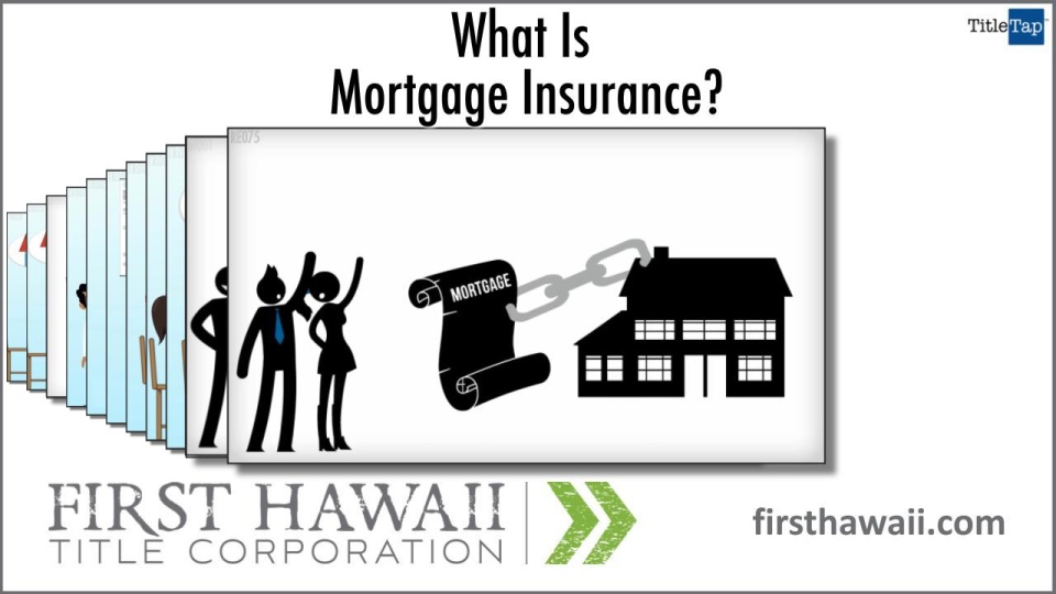 What Is Mortgage Insurance? - Honolulu, Kahala, Kihei, Maui Hawaii ...