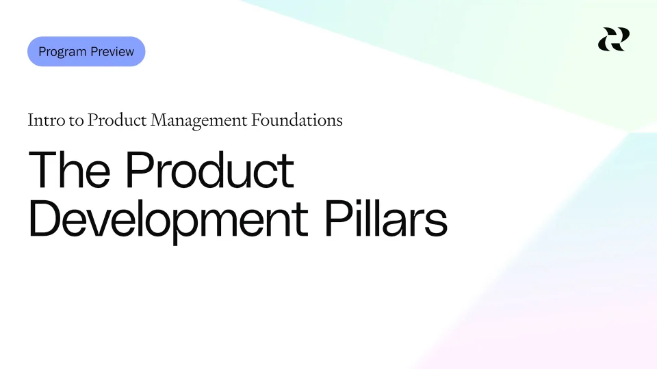 Introduction - The Product Development Pillars - Reforge