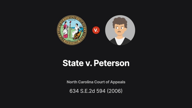 State v. Peterson, 634 S.E.2d 594 (2006): Case Brief Summary | Quimbee