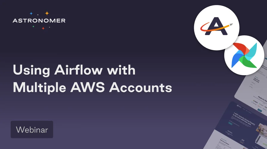Using Airflow With Multiple AWS Accounts [Webinar] - Video