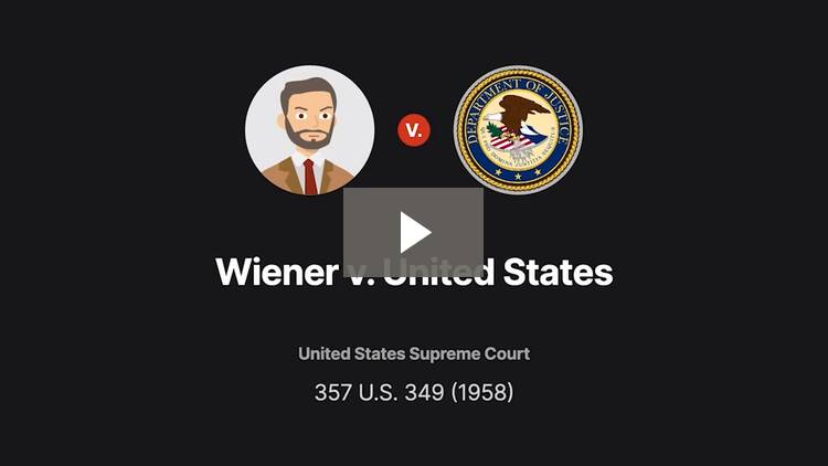 Wiener v. United States, 357 U.S. 349 (1957): Case Brief Summary - Quimbee