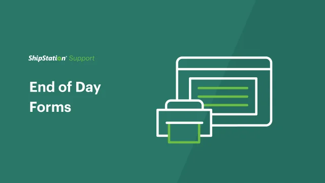 How to Create End of Day Forms in ShipStation - ShipStation