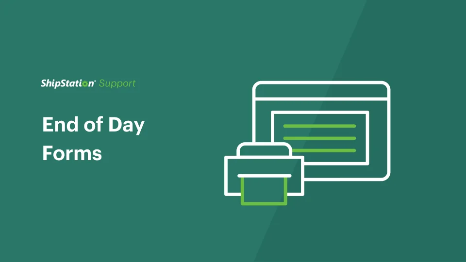 How to Create End of Day Forms - ShipStation