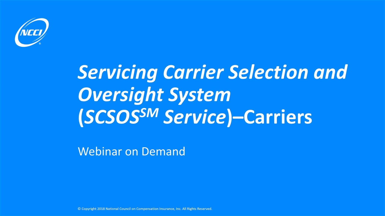 Servicing Carrier Selection and Oversight System (SCSOS℠ Service) Carriers