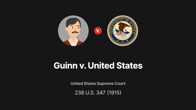 Guinn v. United States, 238 U.S. 347 (1915): Case Brief Summary - Quimbee