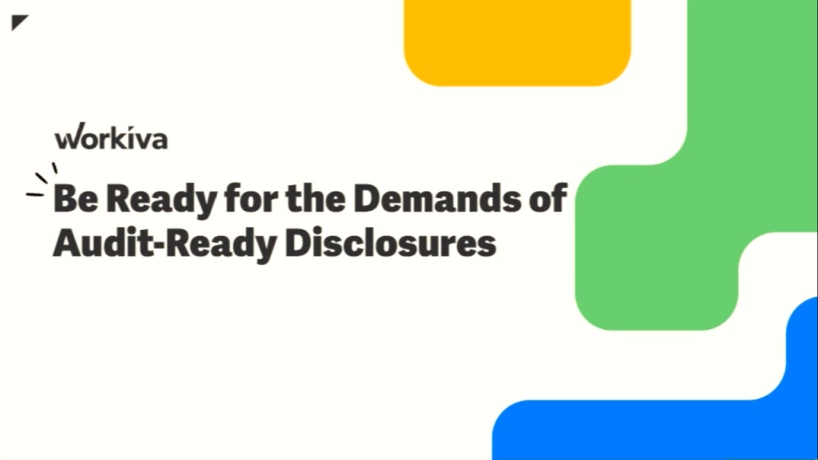 Be Ready for the Demands of Audit-Ready Disclosures | Workiva