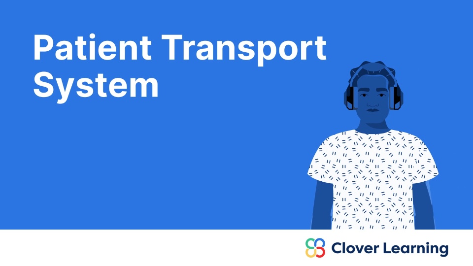 Patient Transport System | Video Lesson | Clover Learning