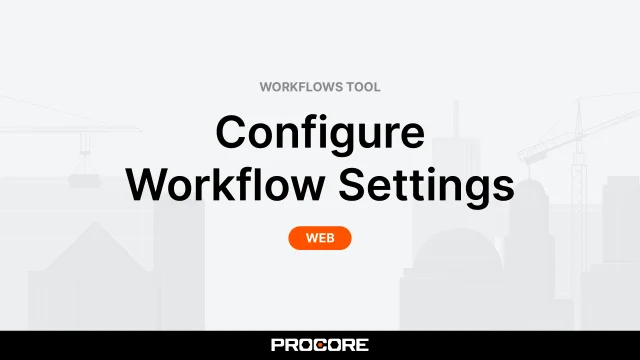 Workflows Tool - Videos - Procore