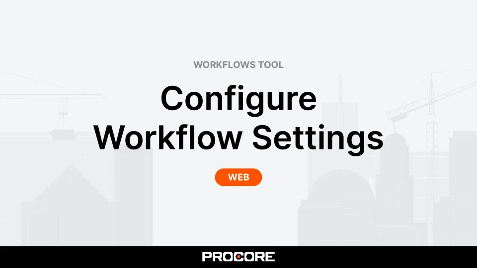 Workflows Tool - Videos - Procore