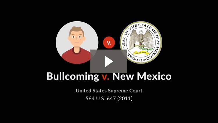 Bullcoming v. New Mexico - Case Brief - Quimbee