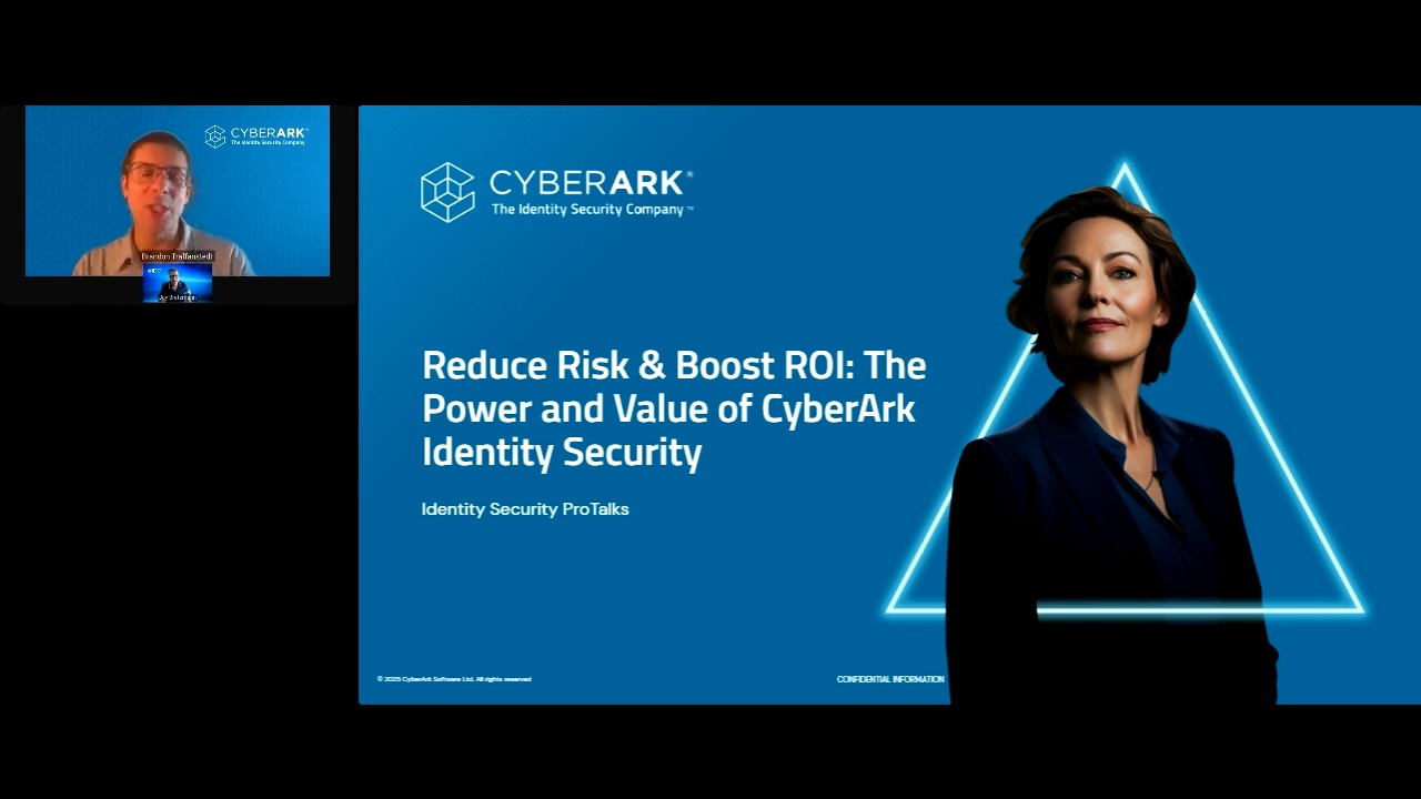 Reduce Risk & Boost ROI: The Power and Value of CyberArk Identity Security