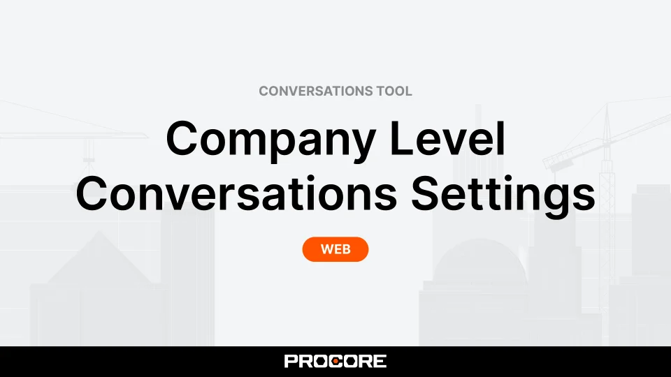 Conversations - Videos - Procore