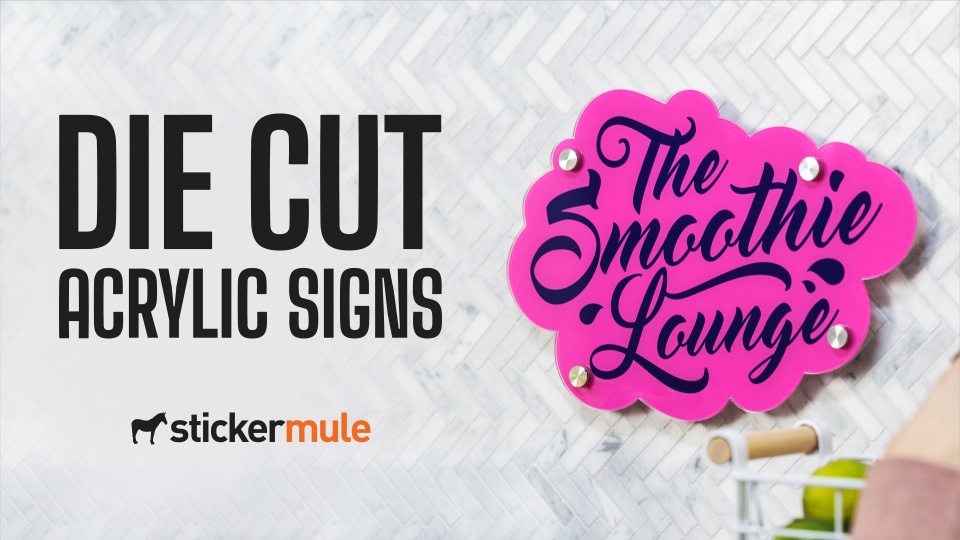Custom die cut signs - Uniquely shaped acrylic signs | Sticker Mule UK