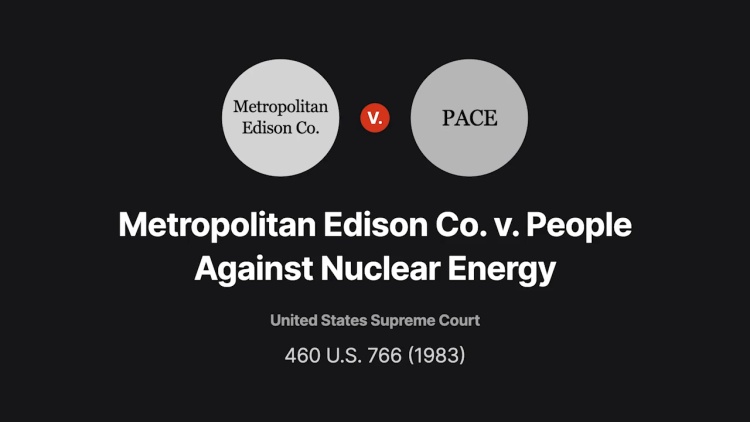 Metropolitan Edison Co. v. People Against Nuclear Energy, 460 U.S. 766 ...
