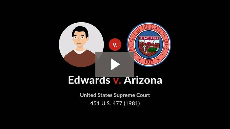 Edwards v. Arizona, 451 U.S. 477 (1981): Case Brief Summary - Quimbee
