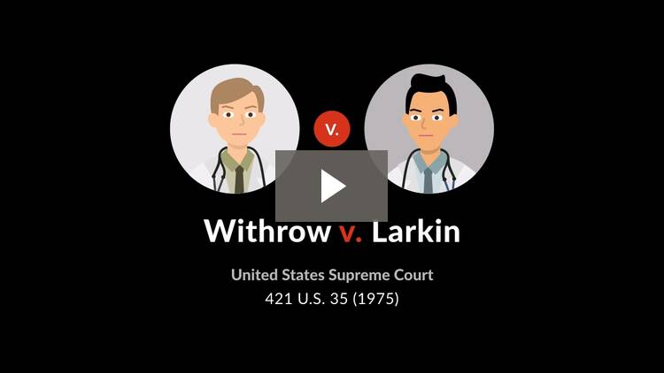 Withrow v. Larkin - Case Brief - Quimbee