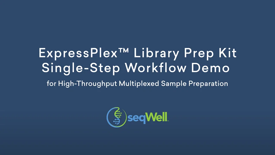 ExpressPlex™ Library Prep Kit Single-Step Workflow Demo for High ...